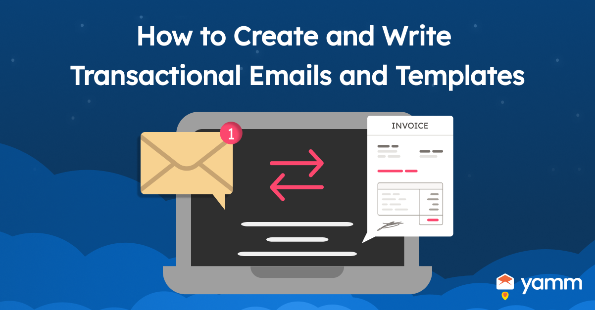 How To Create And Write Transactional Emails And Templates YAMM